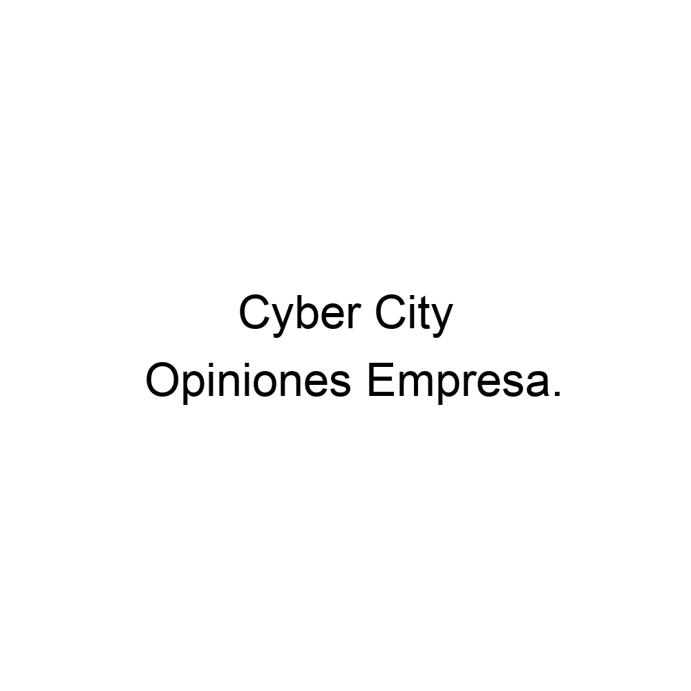 Opiniones Cyber City 526264535614 opiniones-cyber-city-526264535614